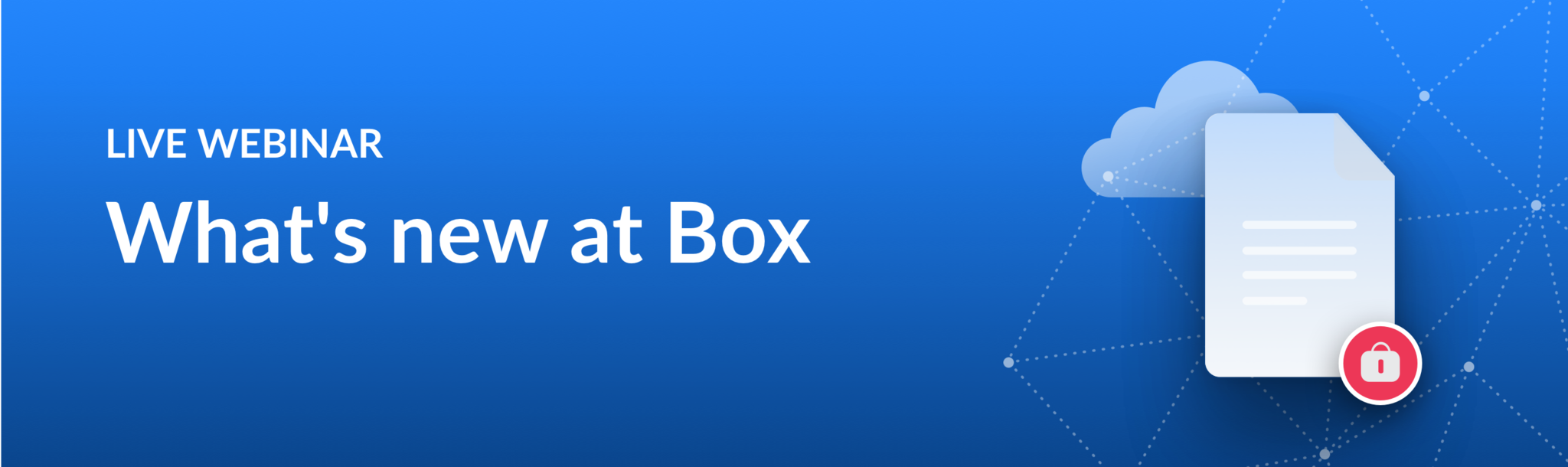 Webinar: What's new at Box