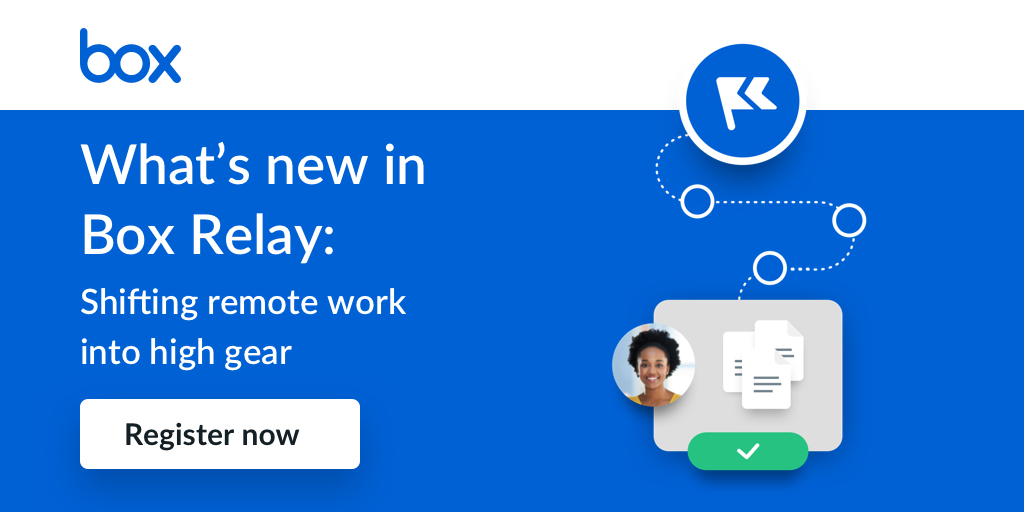 On Demand: What’s new in Box Relay: Shifting remote work into high gear