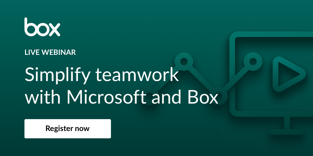 On Demand: Simplify teamwork with Microsoft and Box