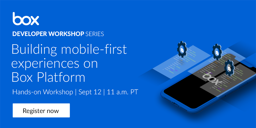 Building Mobile First Experiences on Box Platform