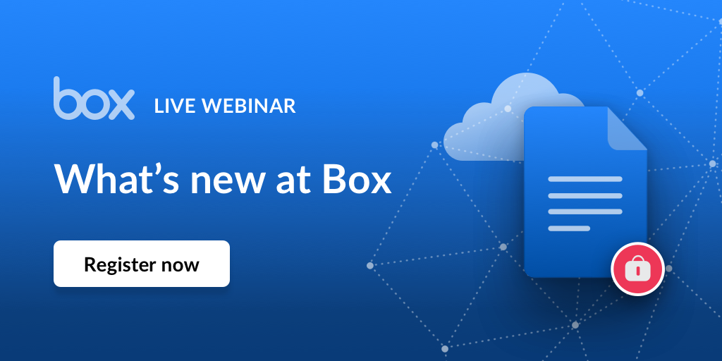 LIVE WEBINAR: What's new at Box